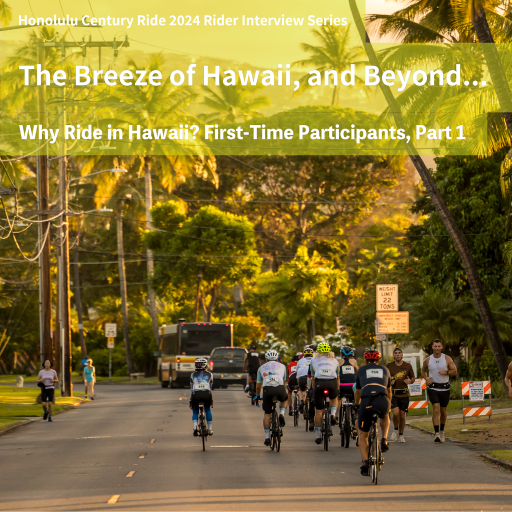 Honolulu Century Ride 2024 Rider Interview SeriesThe Breeze of Hawaii ...